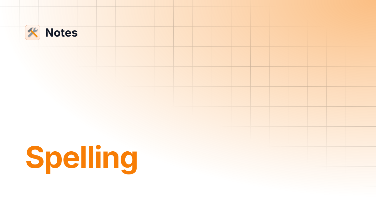 Spelling | Notes
